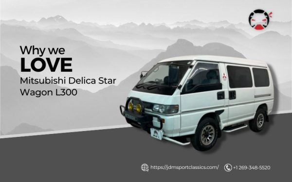 Why We Love The Mitsubishi Delica Star Wagon L300? - JDM Sport Classics